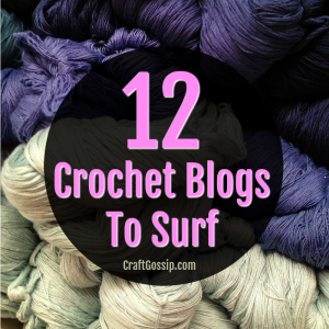 12 Crochet Blogs to Surf – Crochet