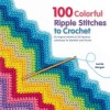 Book Review – 100 Colorful Ripple Stitches – Crochet
