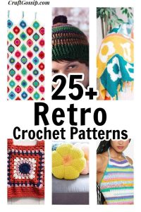 Step Back In Time With These 25 Retro Crochet Patterns – Crochet