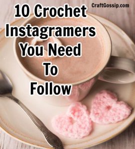 10 Crochet Instagramers You Need To Follow – Crochet