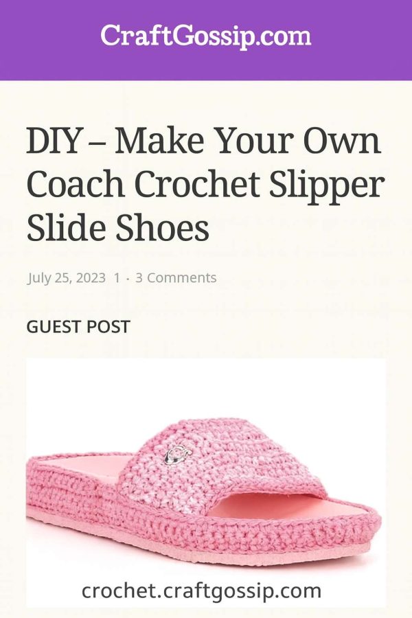 DIY Make Your Own Coach Crochet Slipper Slide Shoes – Crochet
